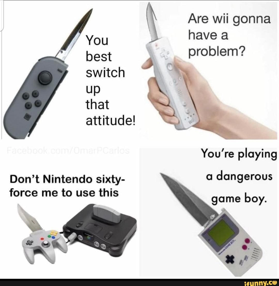 2 es A Don't Nintendo sixty- dangerous force me to use this game boy ...