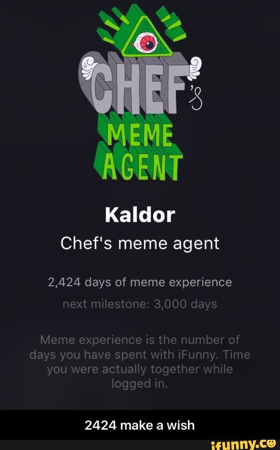 Kaldor Chef's meme agent 2,424 days of meme experience 2424 make a wish ...