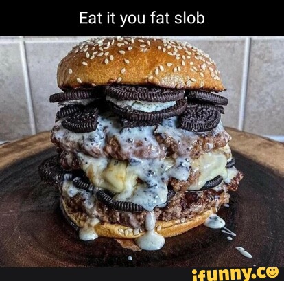 Slob memes. Best Collection of funny Slob pictures on iFunny