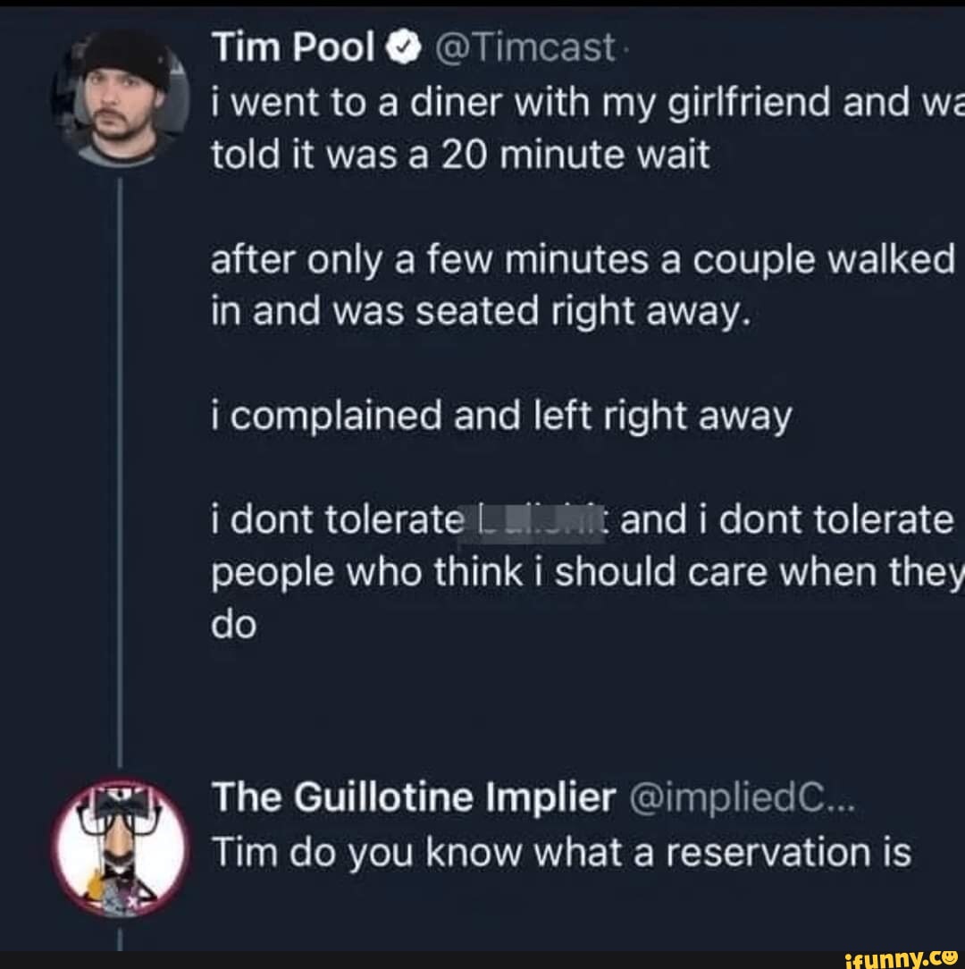 AN Tim Pool @ @Timcast i went to a diner with my girlfriend and we told ...