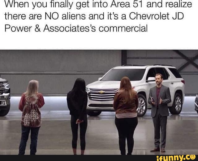 You nally Area anc realize there are NO aliens and it's a Chevrolet JD ...