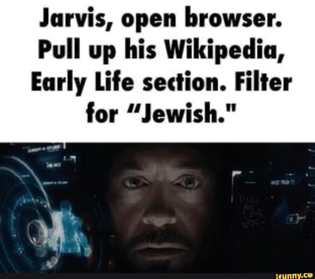 Jarvis, open browser. Pull up his Wikipedia, Early Life section. Filter ...