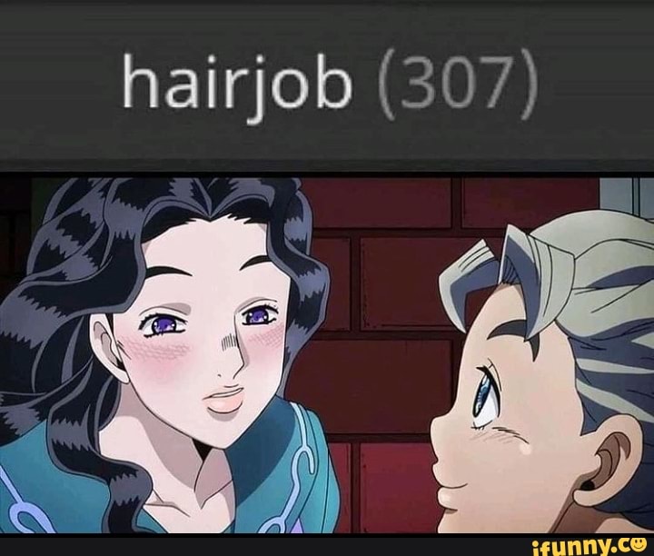 Hairjob Memes Best Collection Of Funny Hairjob Pictures On Ifunny