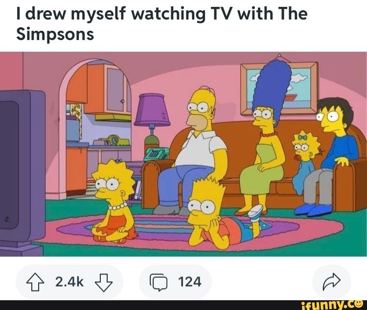Drew myself watching TV with The Simpsons - iFunny