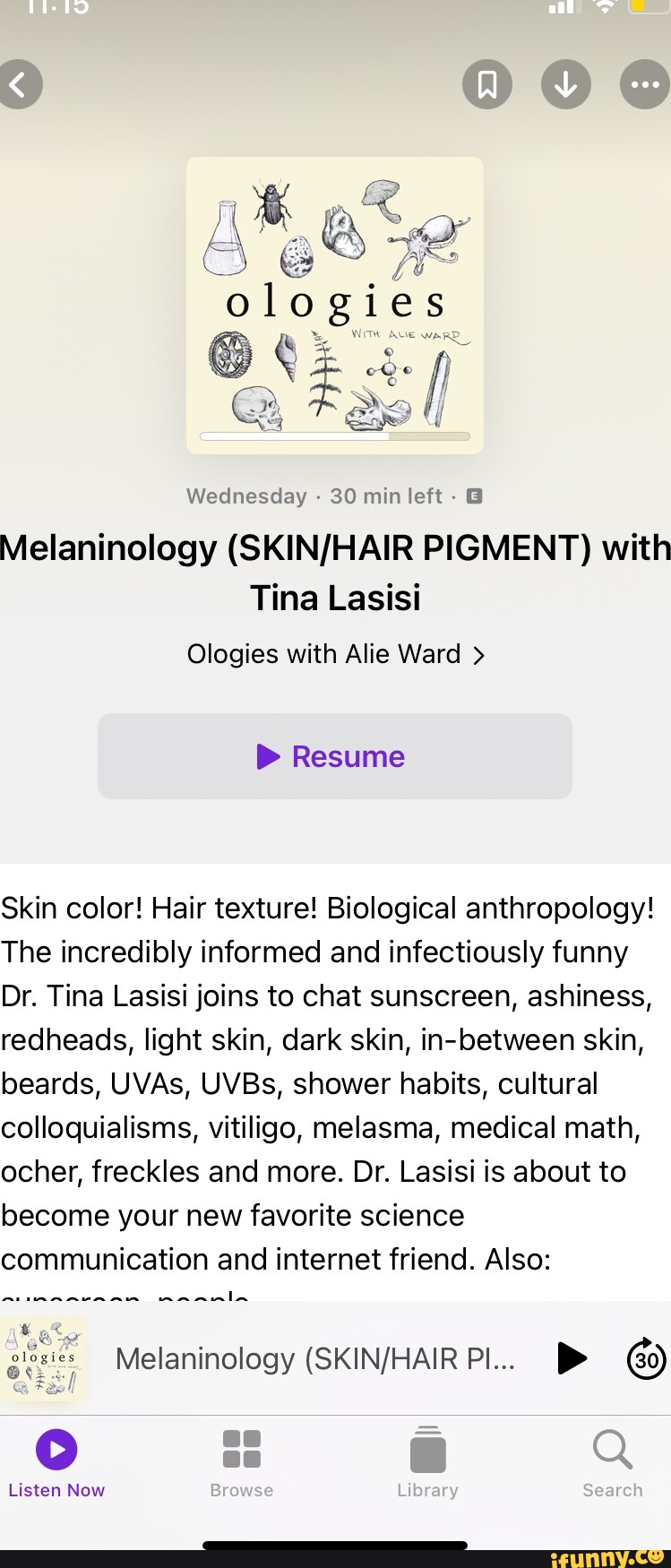 Ologies Wednesday - 30 min left - Melaninology PIGMENT) with Tina ...