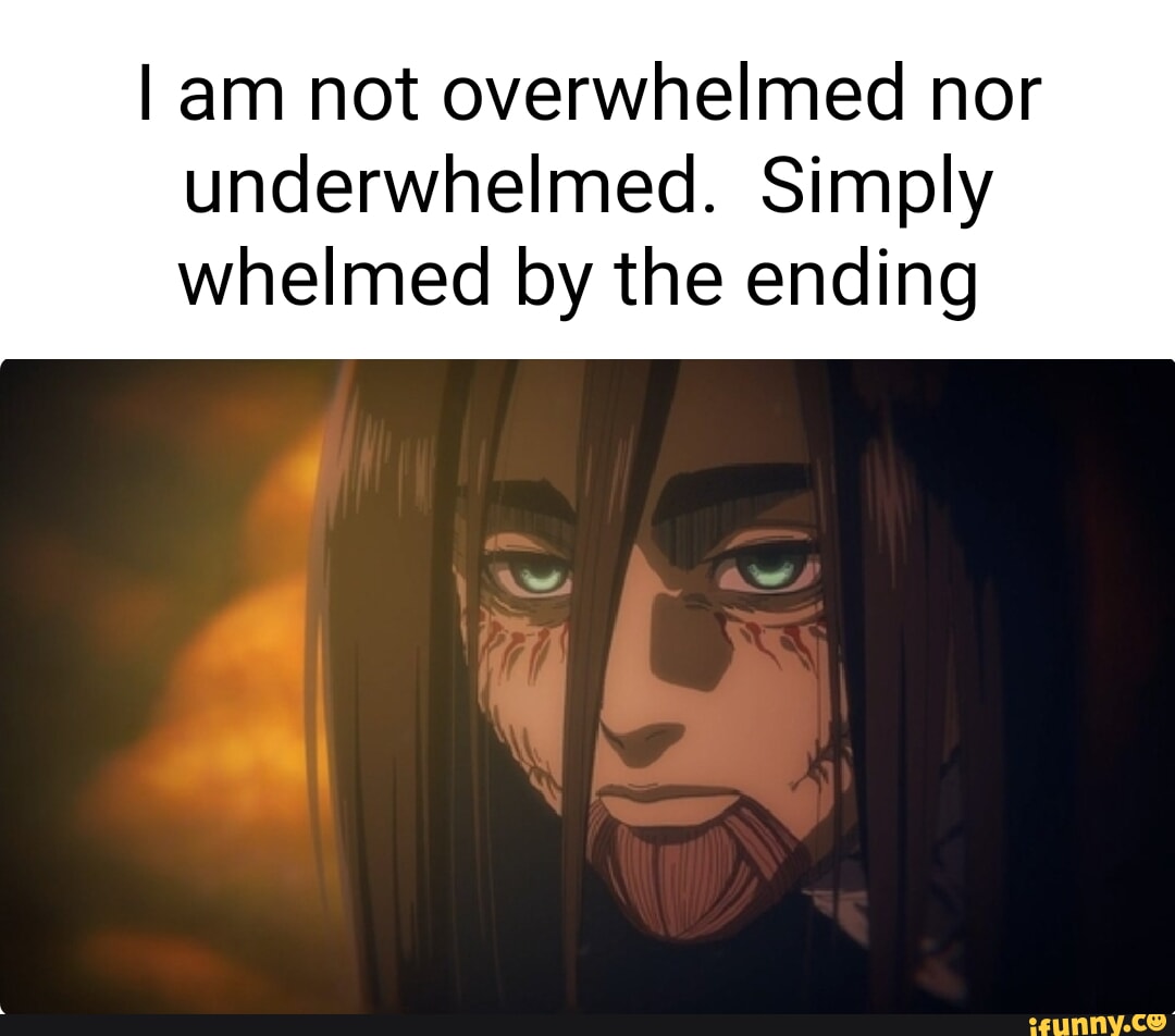 Whelmed memes. Best Collection of funny Whelmed pictures on iFunny