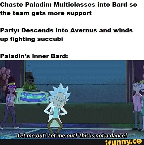 I love RPing for a multiclass - Chaste Paladin: Multiclasses into Bard ...