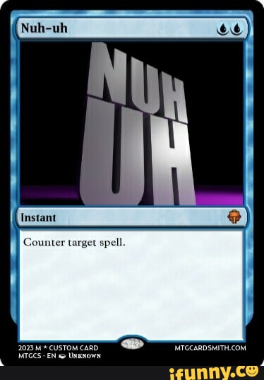 Instant Counter target spell. 2025 M * CUSTOM CARD MIGCS EN UNKNOWN ...