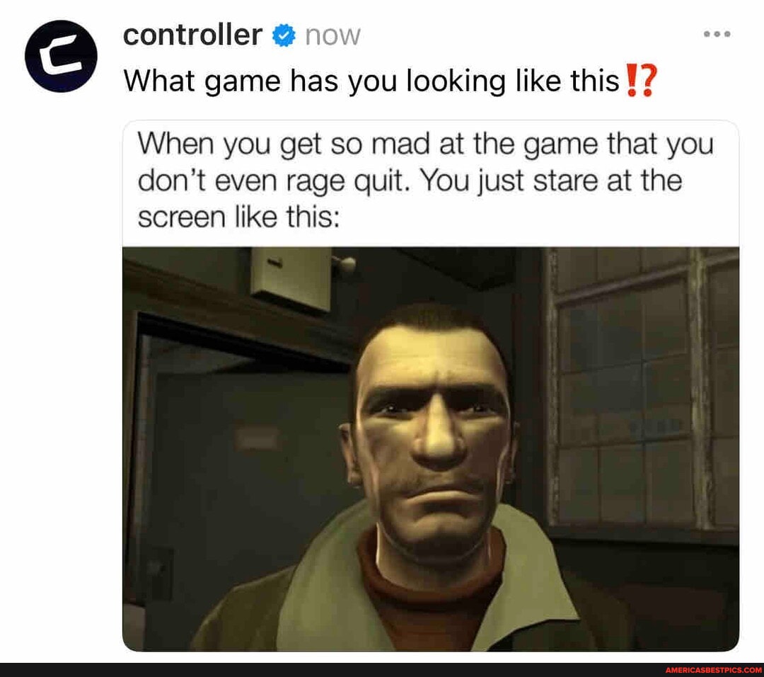 Sometimes you just gotta sit and stare…😂 - controller now What game has you looking like this ...