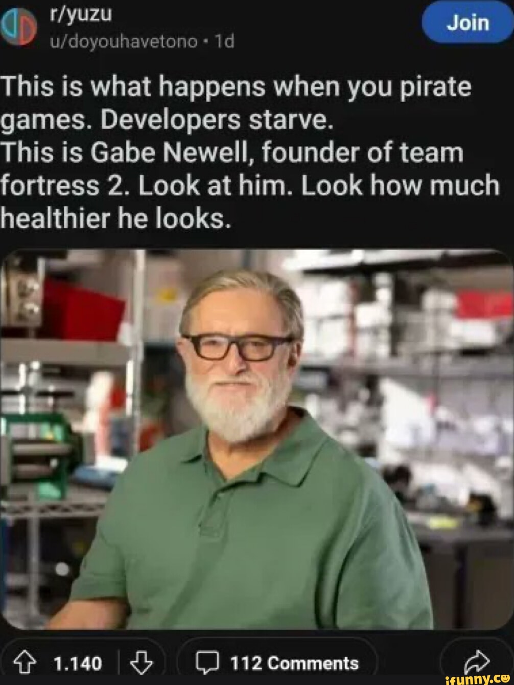 Join id This is what happens when you pirate games. Developers starve ...