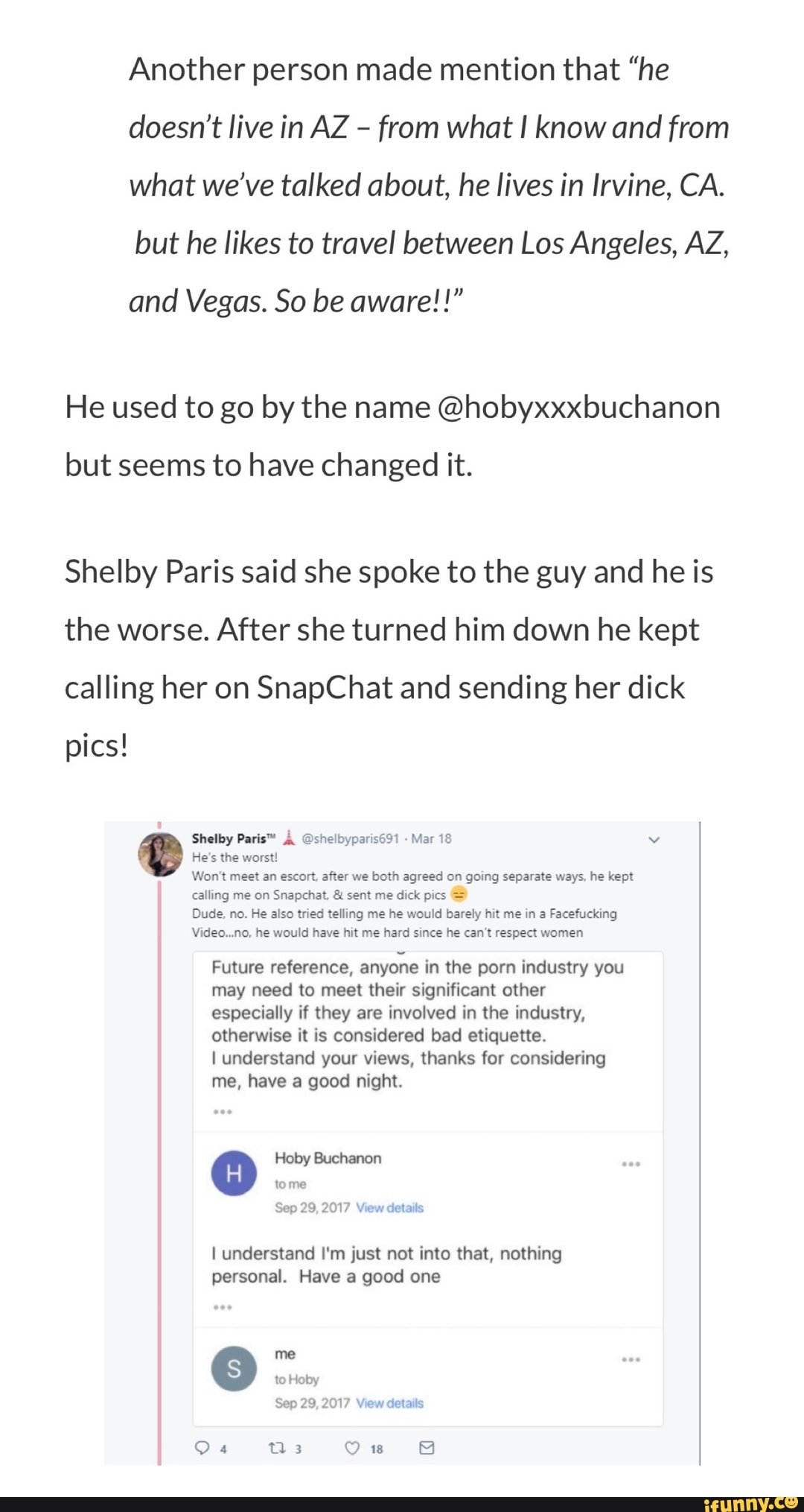 Another person made mention that "he doesn't live in AZ from what I ...