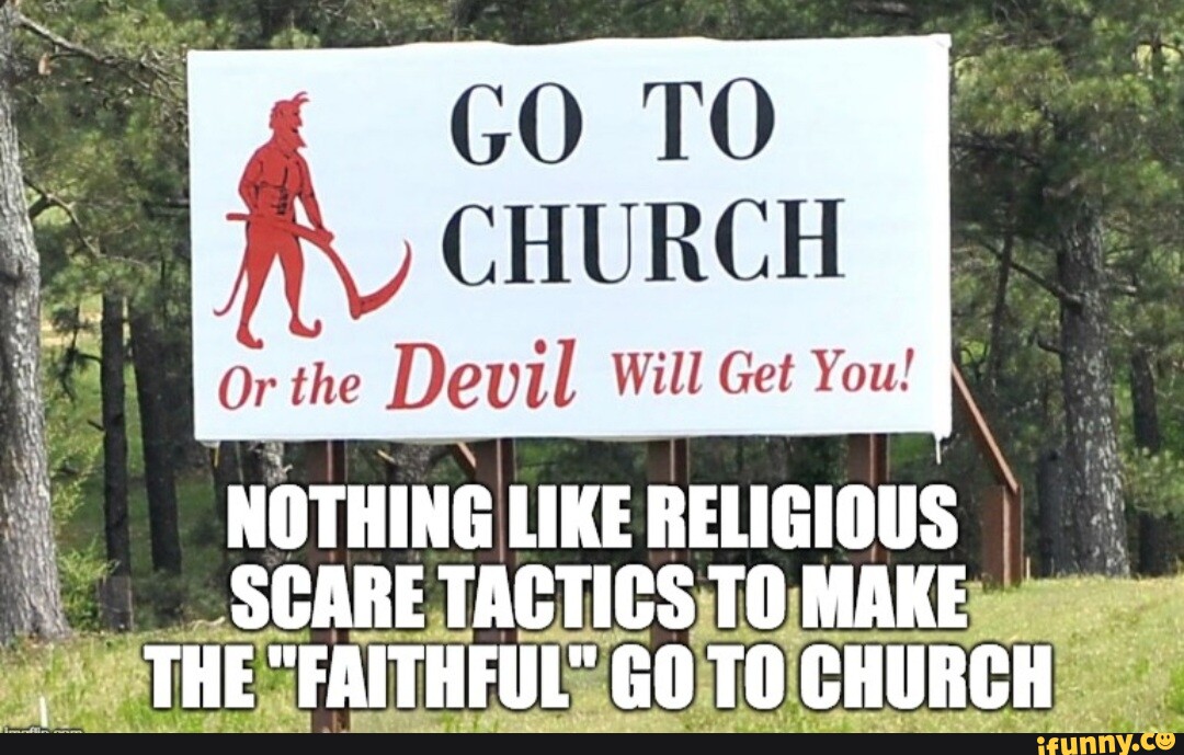 GO TO CHURCH Or the Devil Will Get You! NOTHING LIKE RELIGIOUS SCARE ...