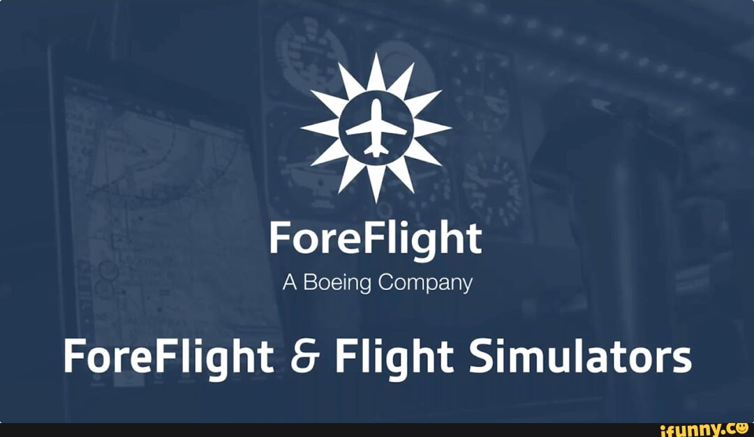 ForeFlight A Boeing Company ForeFlight & Flight Simulators - iFunny