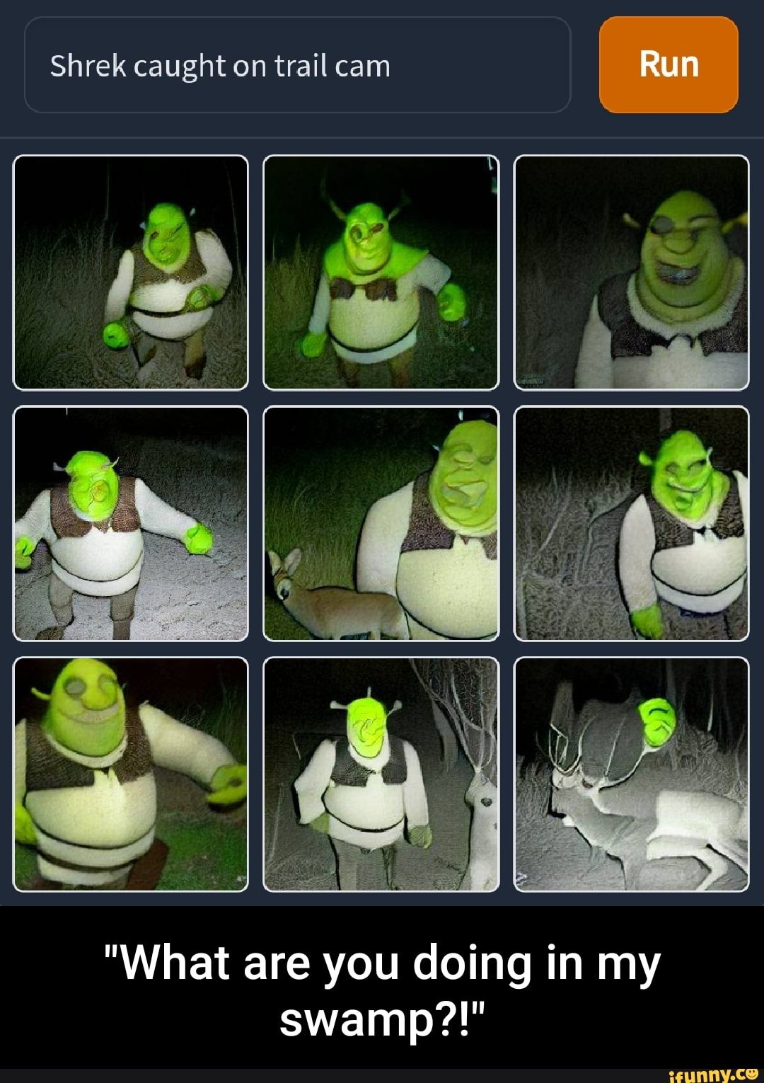 Shrek caught on trail cam Run "What are you doing in my swamp?!" - iFunny