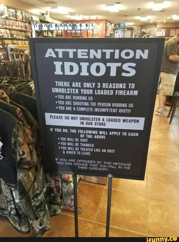 ATTENTION IDIOTS THERE ARE ONLY 3 REASONS TO UNHOLSTER YOUR LOADED ...