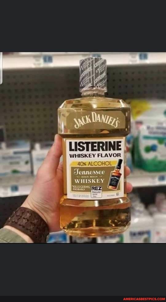 LISTERINE WHISKEY FLAVOR ALCOHOL - America’s best pics and videos