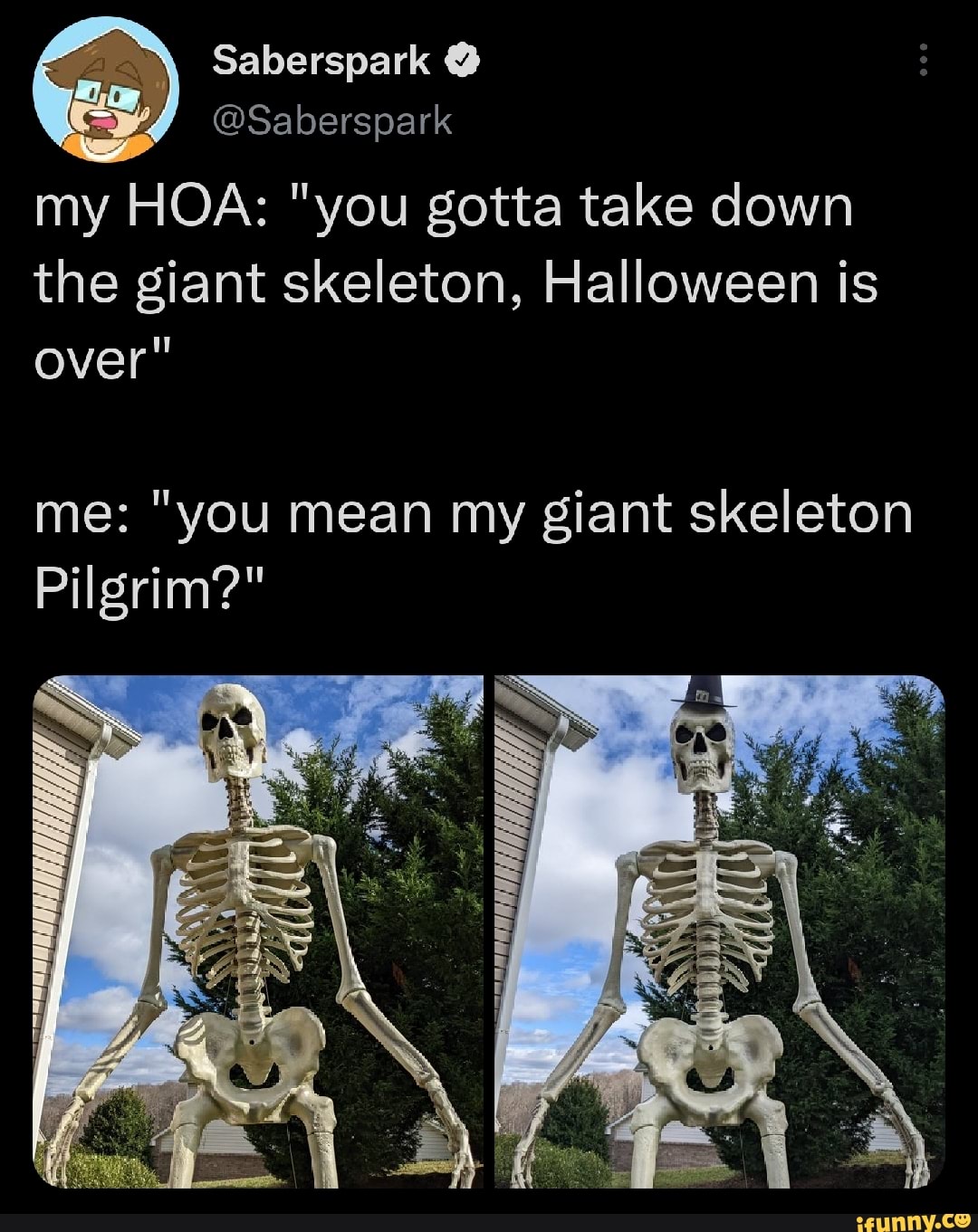 Saberspark @Saberspark my HOA: "you gotta take down the giant skeleton ...