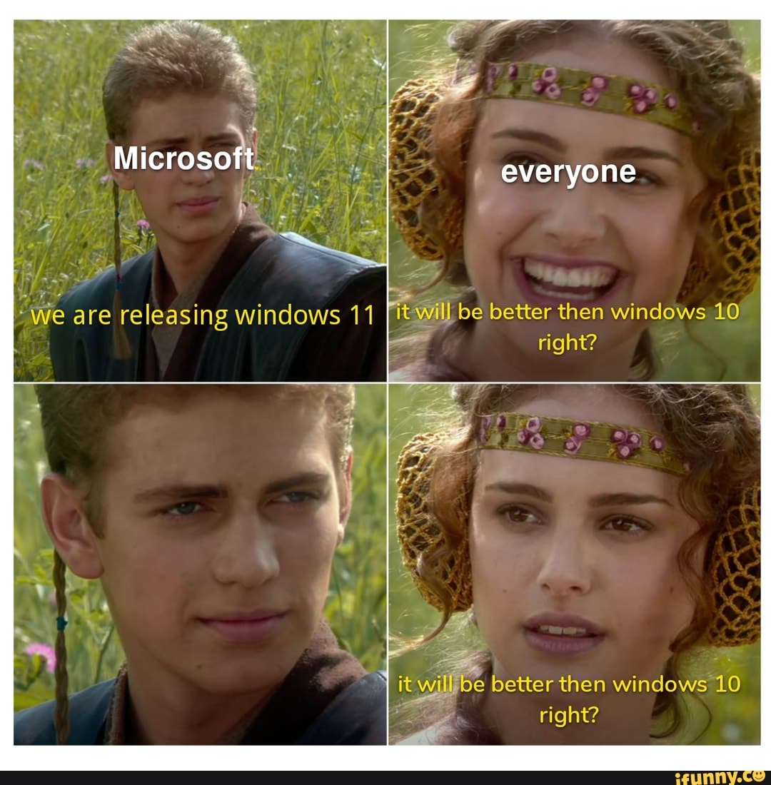 Microsoft everyone are releasing windows 11 it will be better then ...