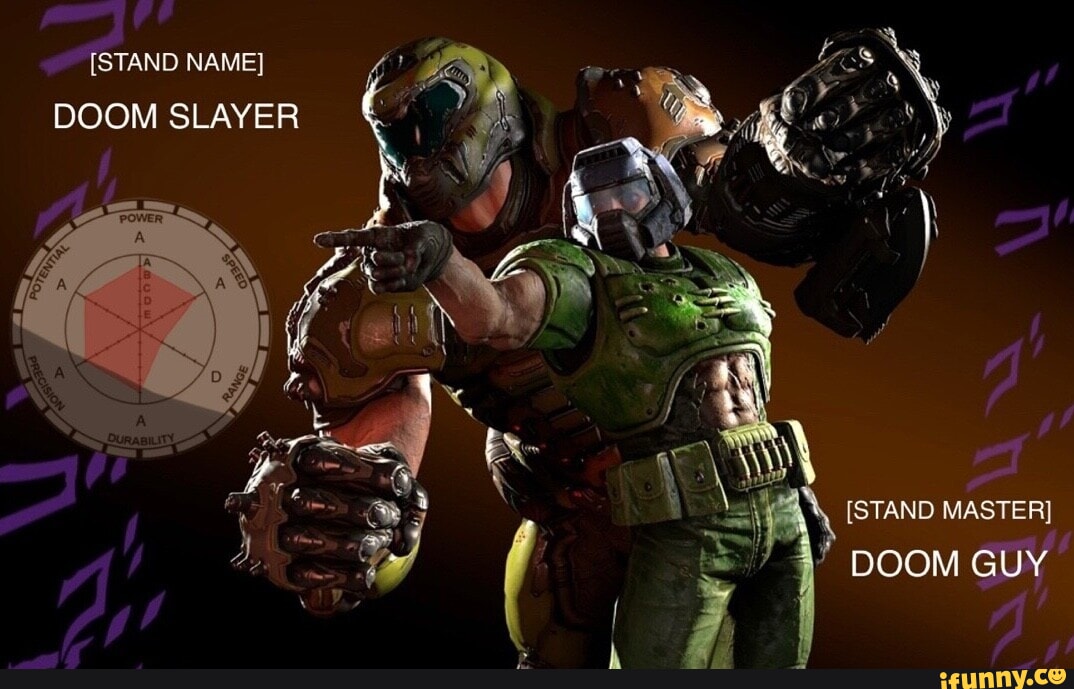 [STAND NAME] DOOM SLAYER [STAND MASTER] DOOM GUY - iFunny
