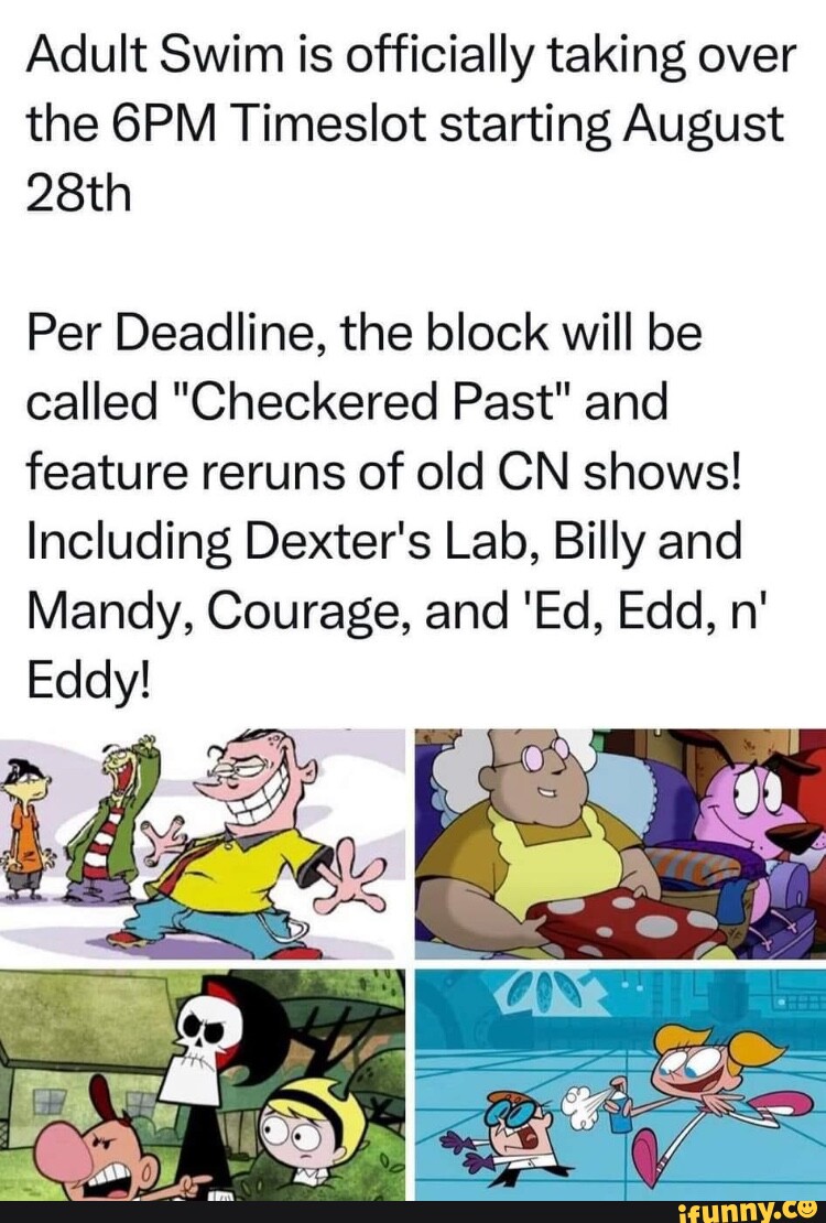 Adult Swim is officially taking over the Timeslot starting August 28th ...