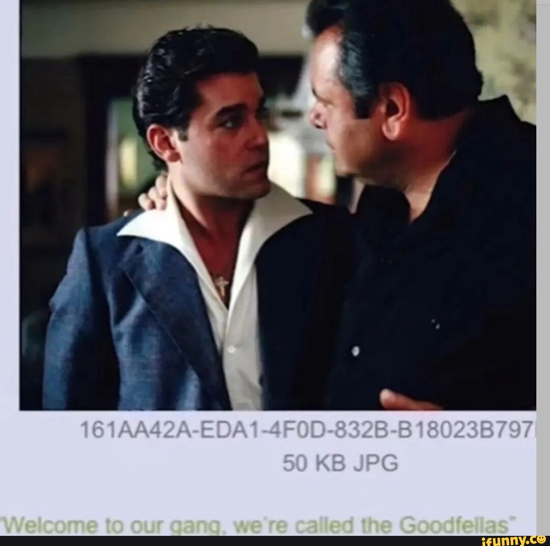 Goodfellas memes. Best Collection of funny Goodfellas pictures on iFunny