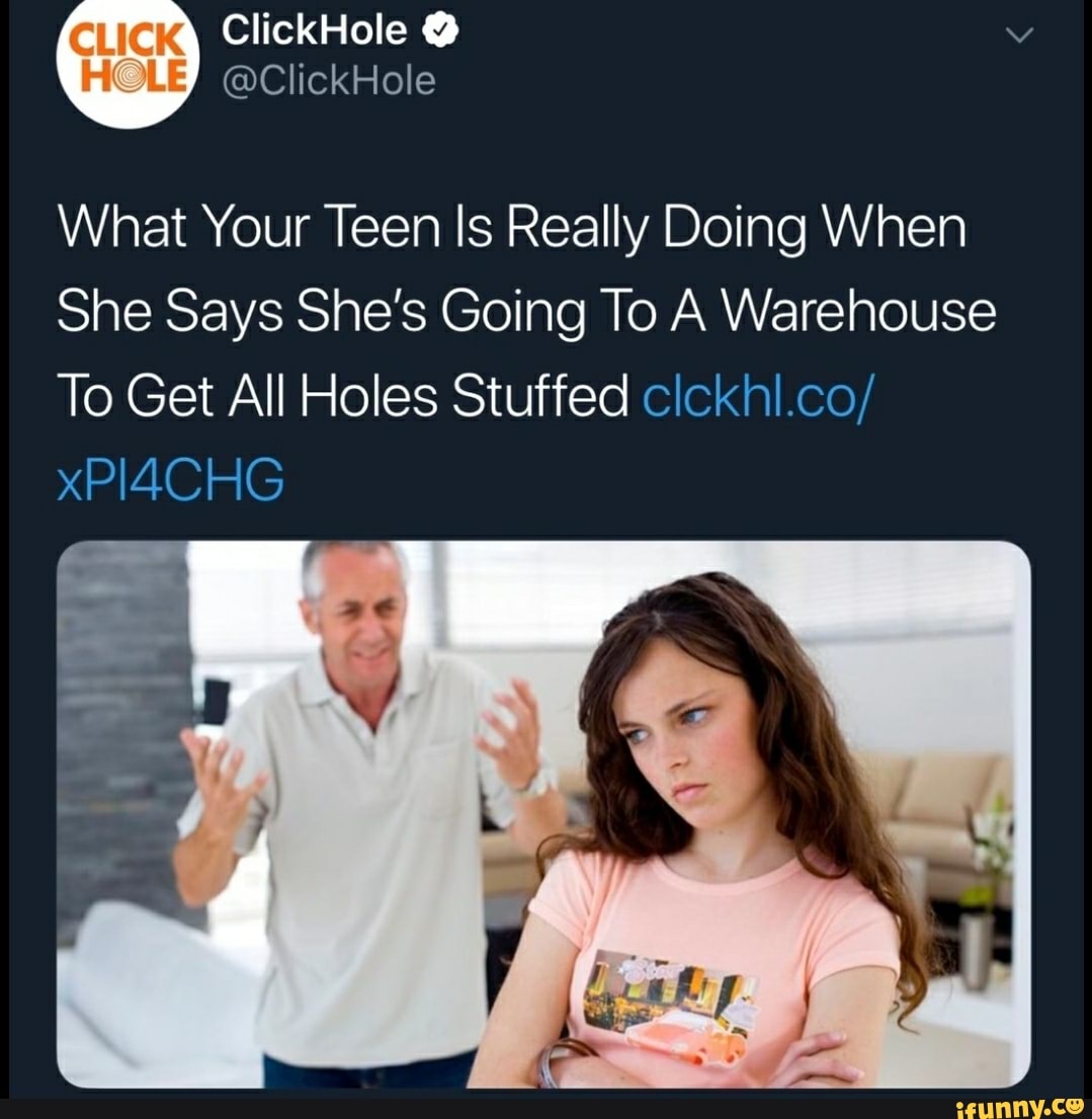 ClickHole @ClickHole What Your Teen Is Really Doing When She Says She's ...