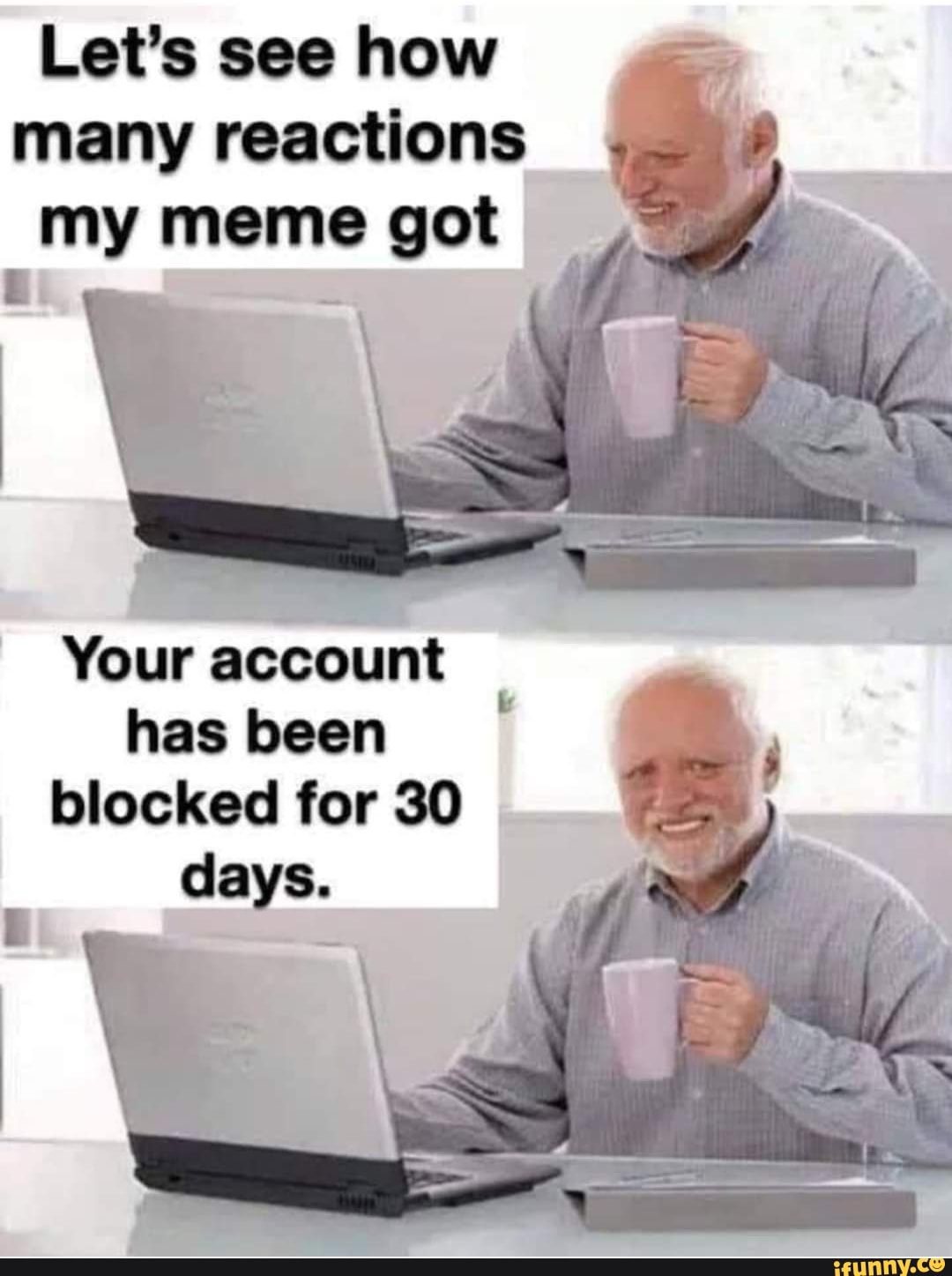 Let's see how many reactions my meme got Your account has been blocked ...