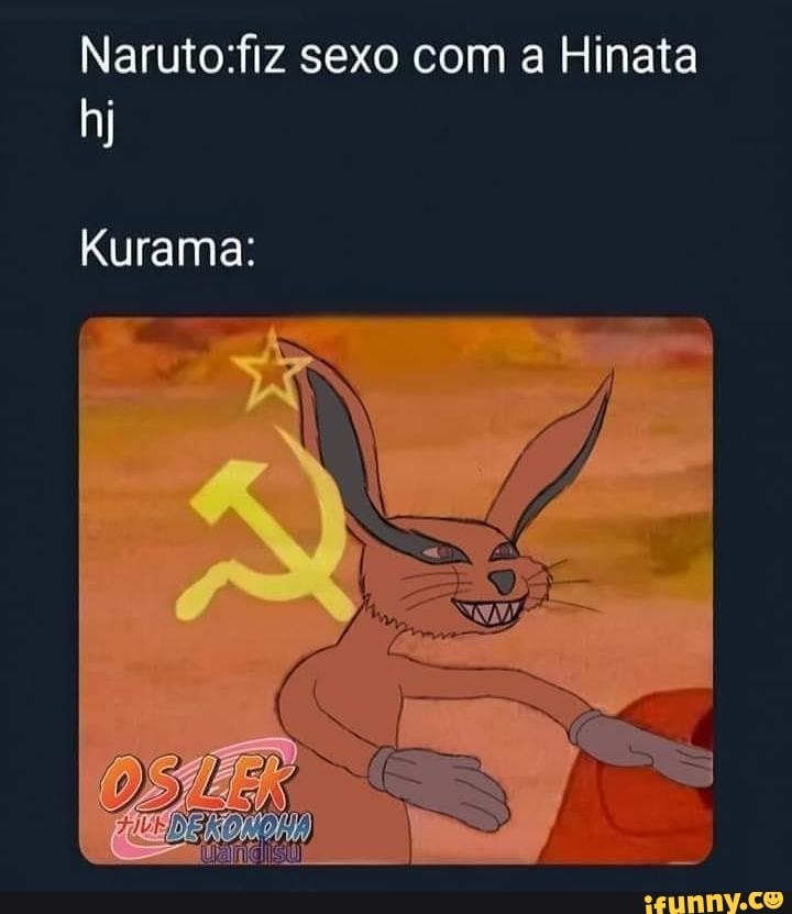 Naruto Fiz Sexo Com A Hinata Kurama Ifunny