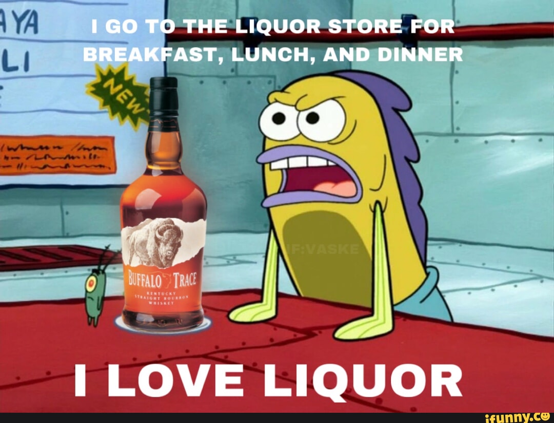 Liquor memes. Best Collection of funny Liquor pictures on iFunny