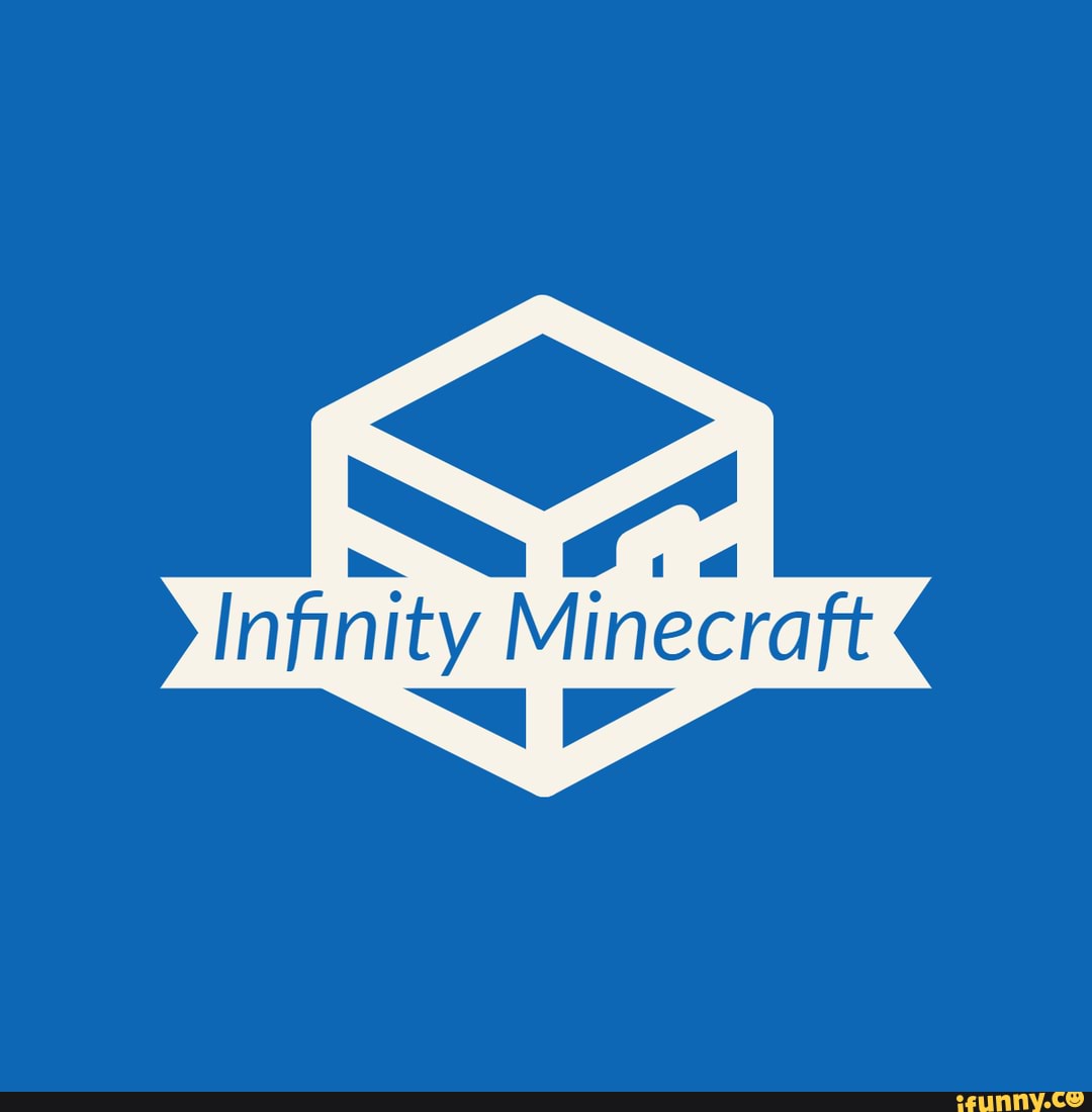 INFINITY MINECRAFT - SS. Infinity Minecraft - iFunny