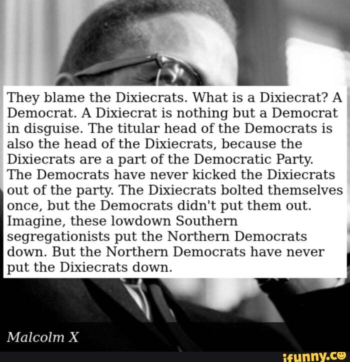 Dixiecrat memes. Best Collection of funny Dixiecrat pictures on iFunny