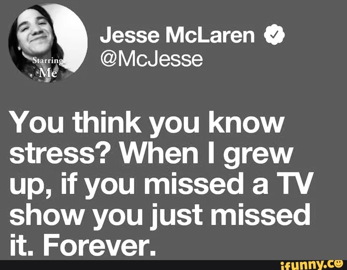Jesse McLaren @ You think you know stress? When grew up, if you missed ...