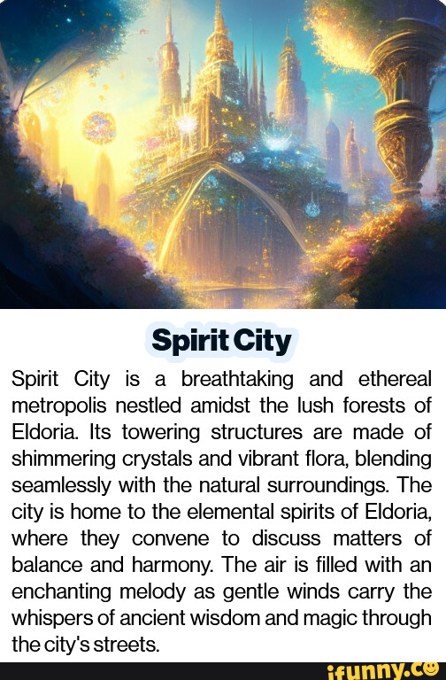 We Spirit City Spirit City is a breathtaking and ethereal metropolis ...