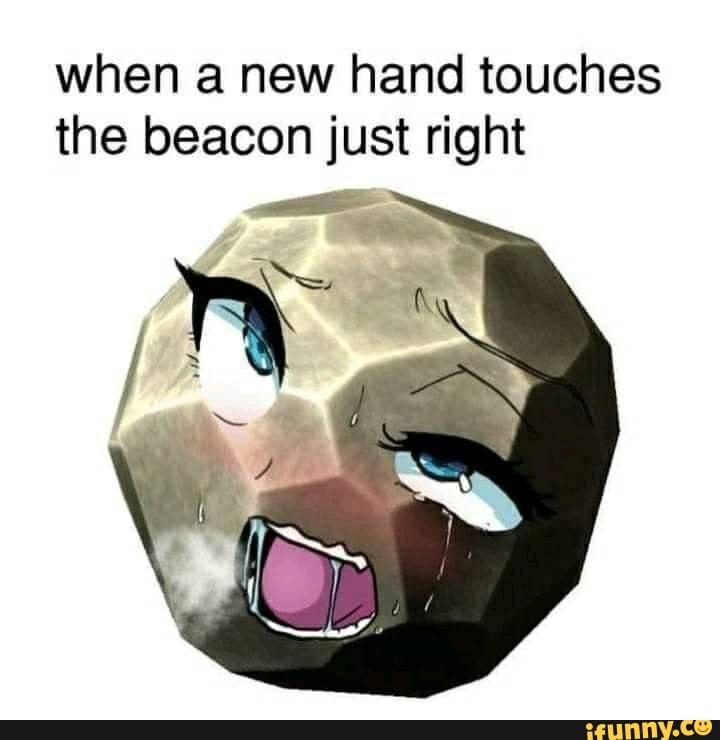 When a new hand touches the beacon just right - iFunny