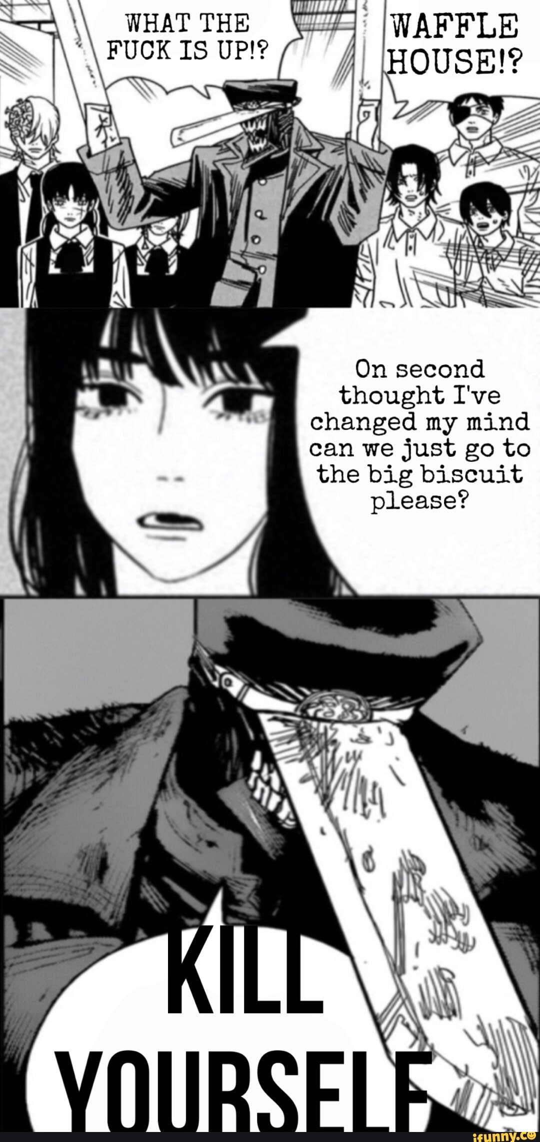 WAFFLE OUSE!? WHAT THE \ FUGK IS UP!? SS I On second thought I've ...