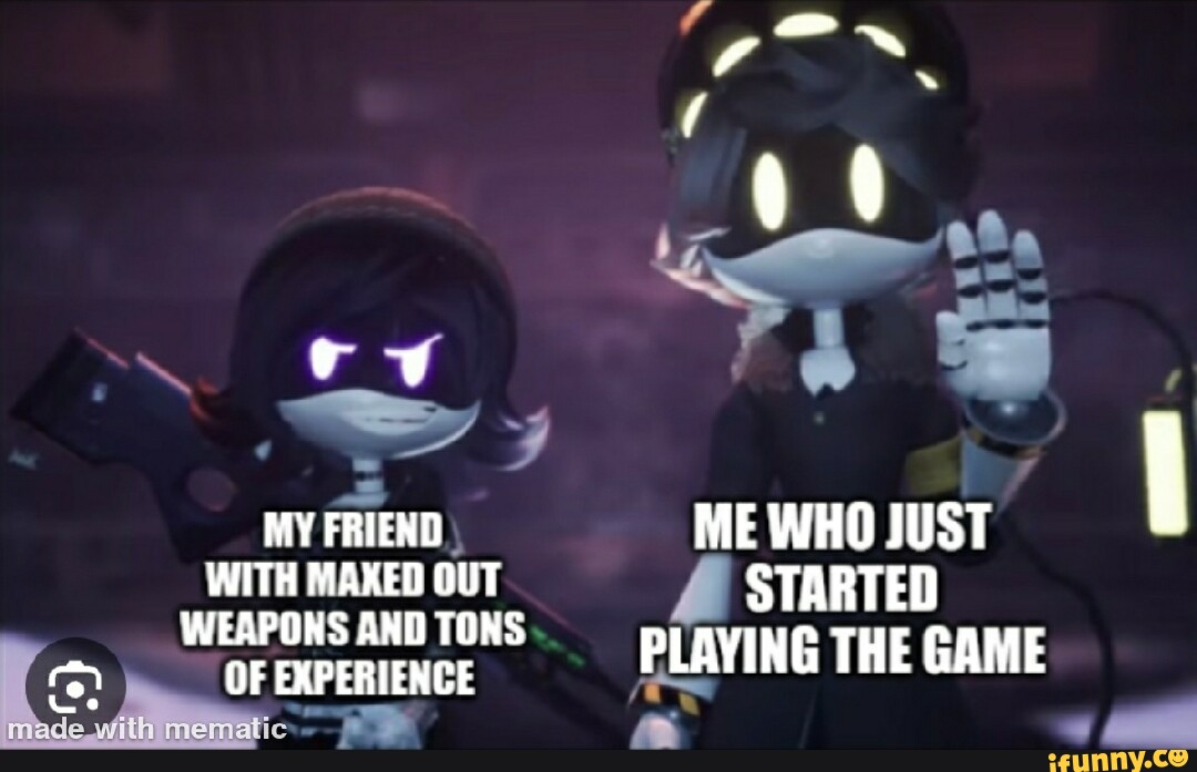 NN ra MY FRIEND ME WHO JUST WITH MAXED OUT STARTED WEAPONS AND TONS OF ...