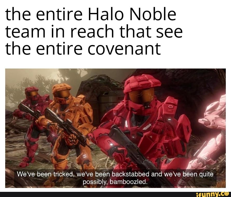 The entire Halo Noble team in reach that see the entire covenant been O ...