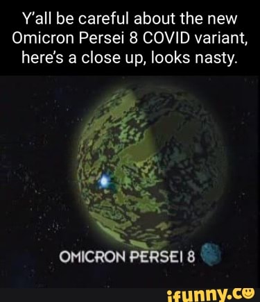 Y'all be careful about the new Omicron Persei 8 COVID variant, here's a ...