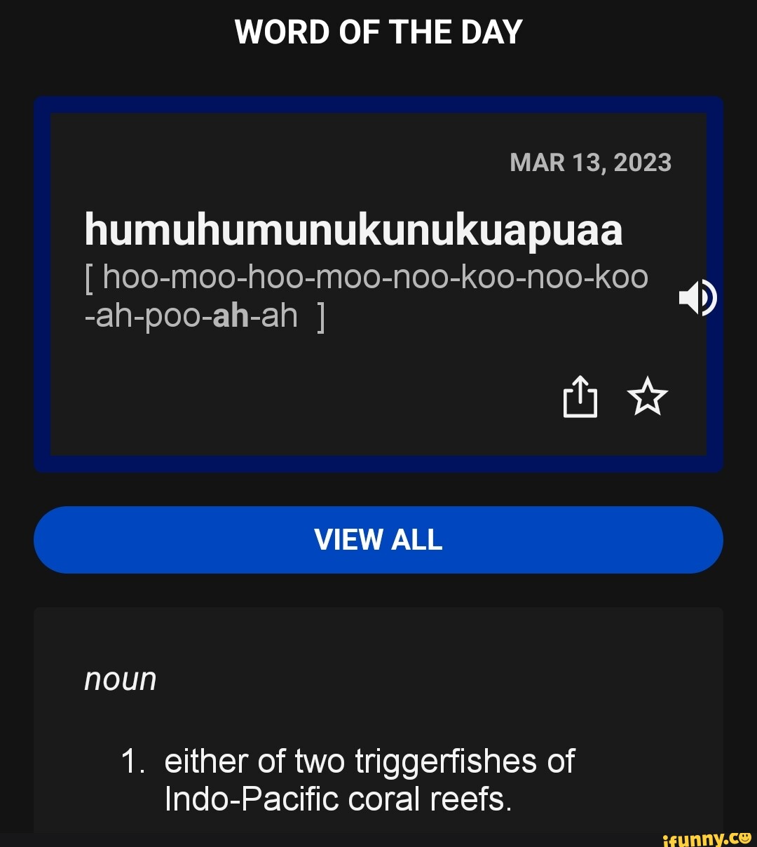 WORD OF THE DAY MAR 13, 2023 humuhumunukunukuapuaa [ hoo-moo-hoo-moo ...