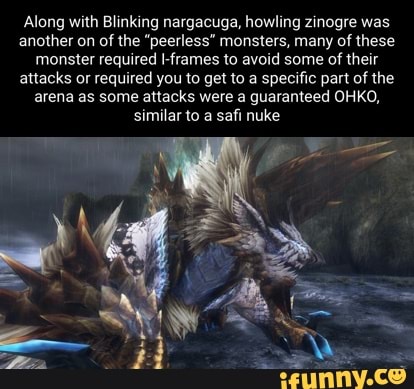 Along with Blinking nargacuga, howling zinogre was another on of the ...