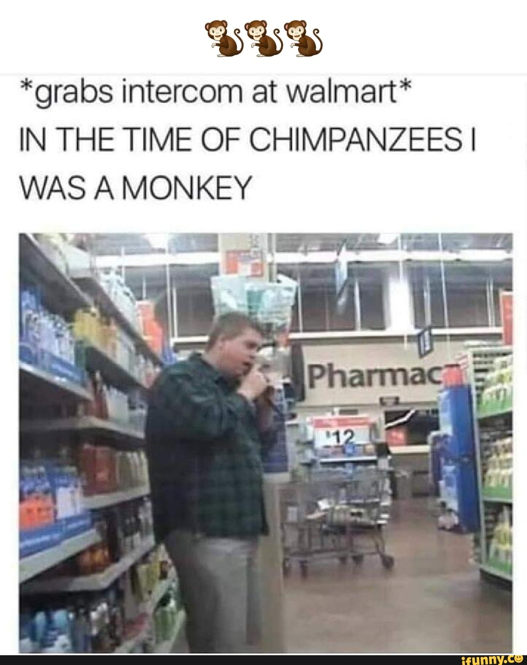 DOD *grabs intercom at walmart* IN THE TIME OF CHIMPANZEES I WAS A ...