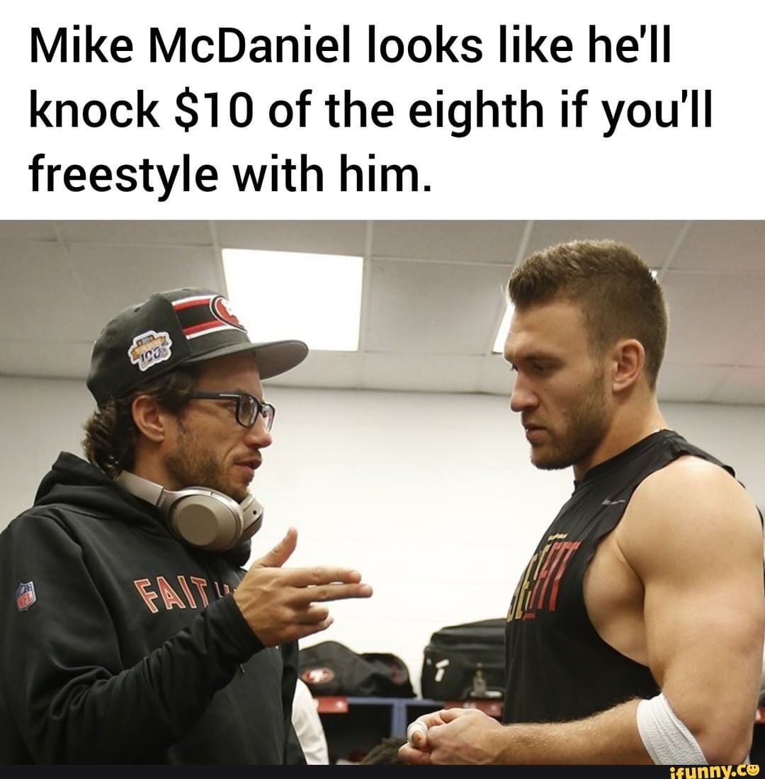 Mike McDaniel looks like he'll knock $10 of the eighth if you'll ...