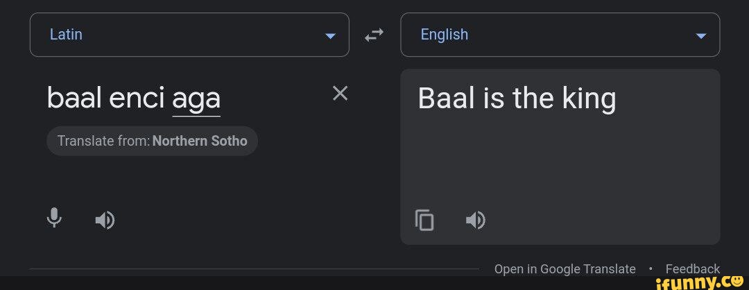 Latin English, baal enci aga Baal is the king Translate from: Northern ...