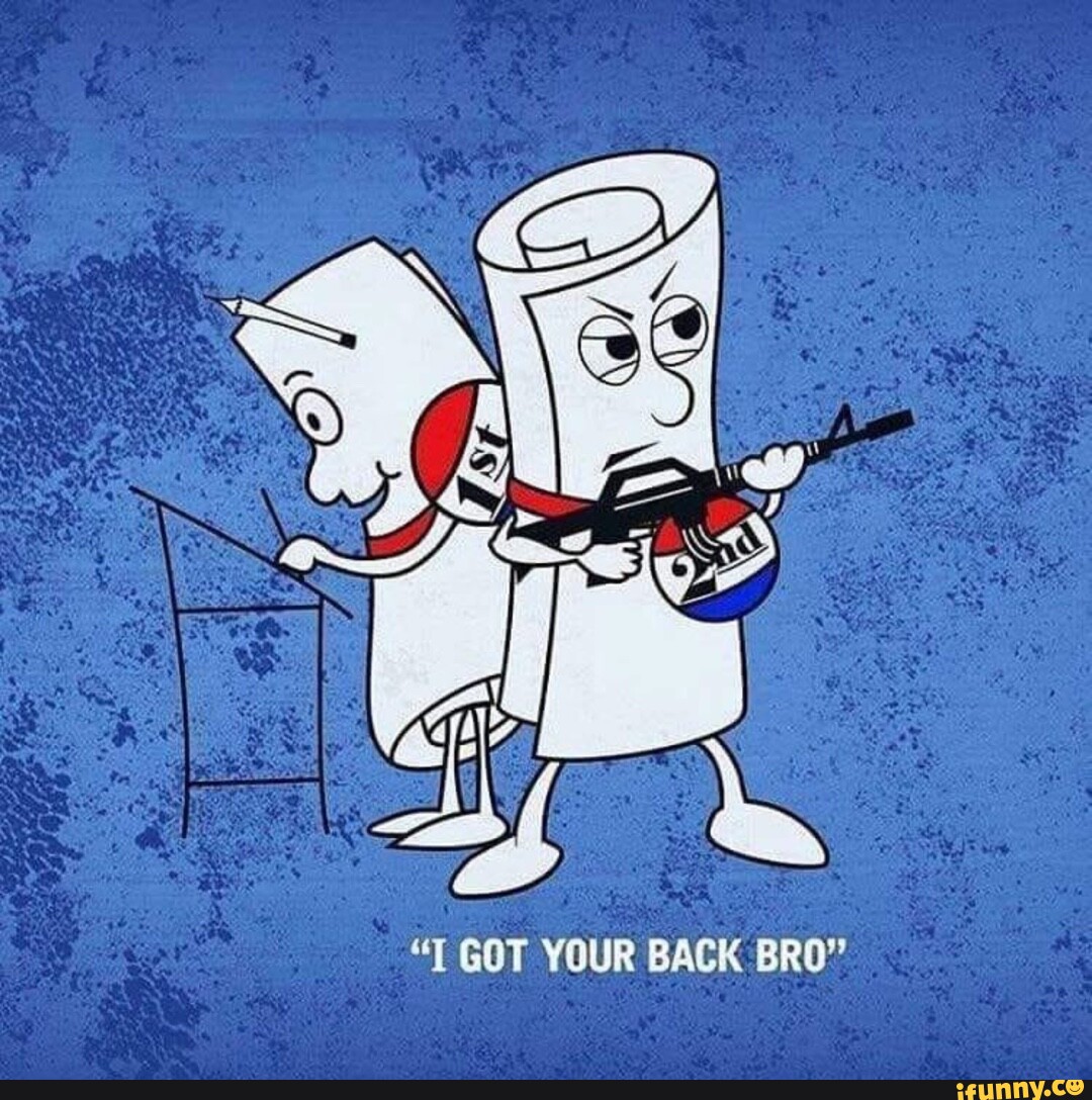 I Got Your Back Bro Meme