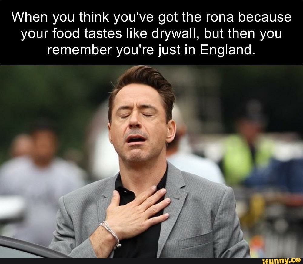 When you think you've got the rona because your food tastes like ...