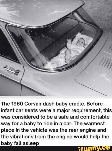 The 1960 Corvair dash baby cradle. Before infant car seats were a major ...