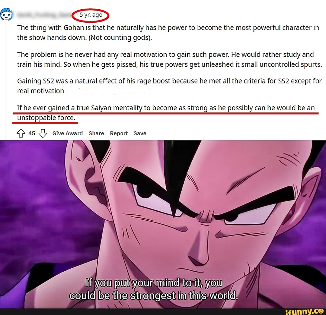 A true gohan fan! 👏👏👏 - Syr.ago The thing with Gohan is that he ...