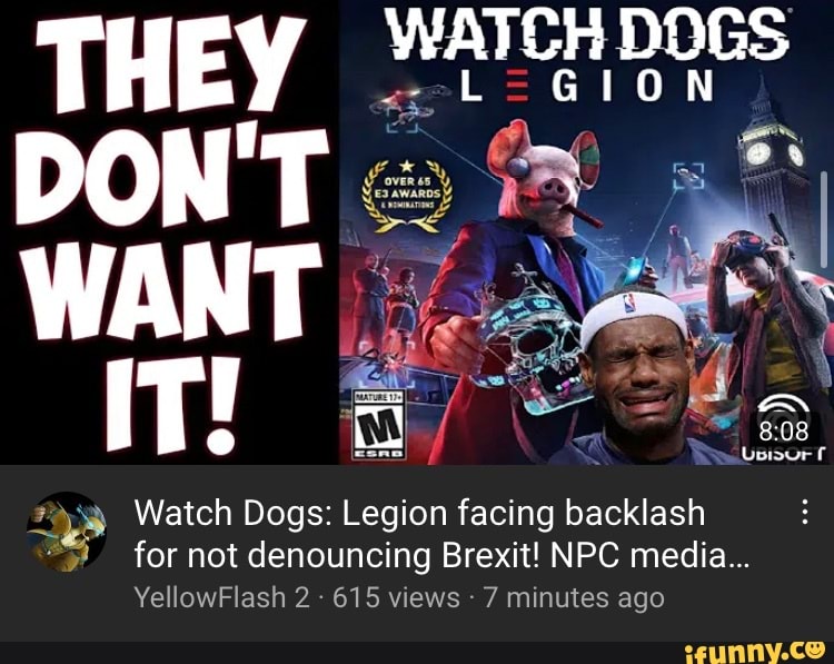 THE' WATCH DOGS GION WANT IT Watch Dogs: Legion facing backlash for not ...