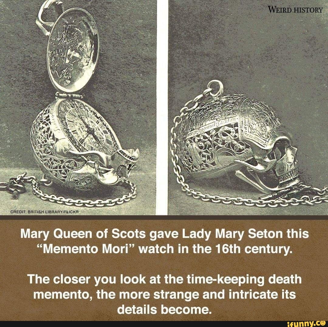 Mary Queen of Scots gave Lady Mary Seton this "Memento Mori" watch in ...