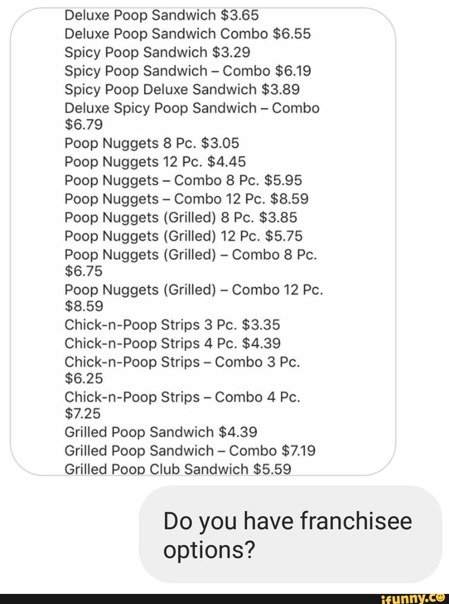 Deluxe Poop Sandwich $3.65 Deluxe Poop Sandwich Combo $6.55 Spicy Poop ...